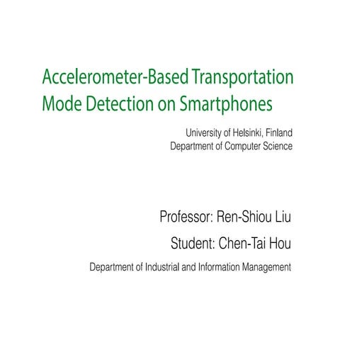 [Paper Report] Accelerometer-Based Transportation Mode Detection on Smartphones | PPT