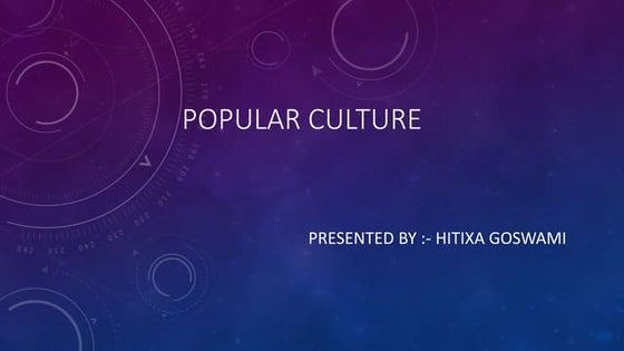 Explain Popular Culture | PPTX