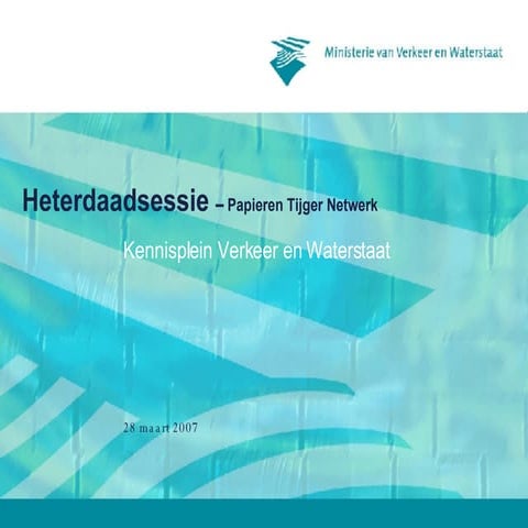 Papieren Tijger Netwerk 28-3-2007 - VenW Kennisplein | PPT