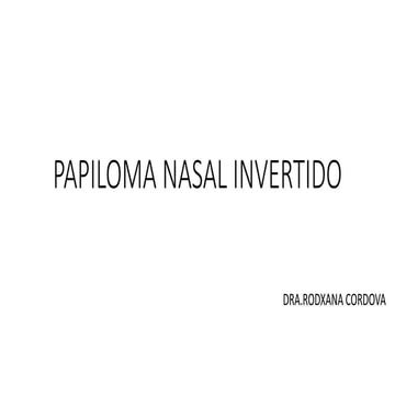 PAPILOMA NASAL INVERTIDO, tumores benignos de nariz y spn.pptx