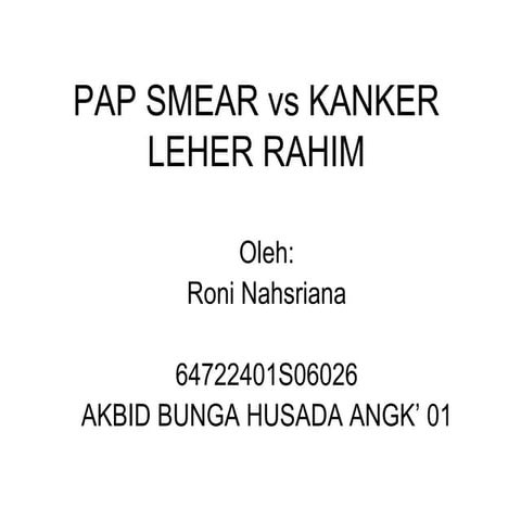 PAP SMEAR vs KANKER LEHER RAHIM.ppt