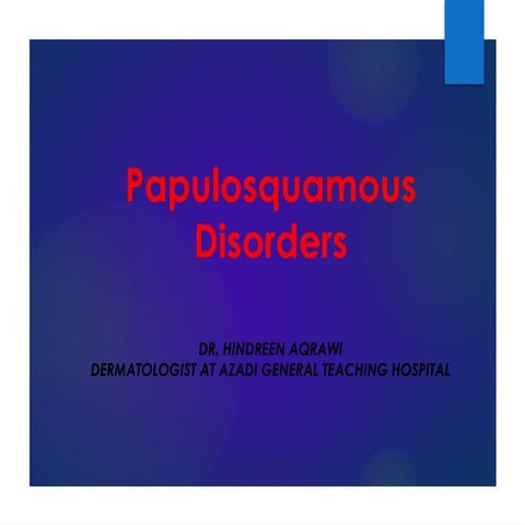 Papulosquamous Disorders including psoriasis, lichen planus, pityriasis ...