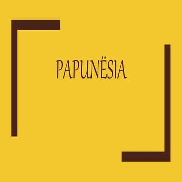 Papunesia | PPTX