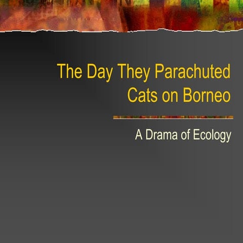 The Day They Parachuted Cats on Borneo | PDF