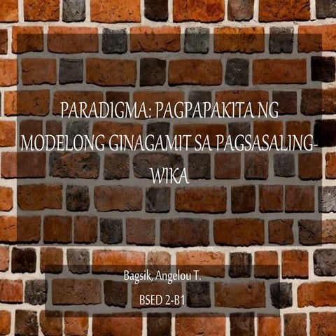 Paradigma: Pagpapakita Ng Modelong Ginagamit Sa Pagsasaling-Wika | PPTX