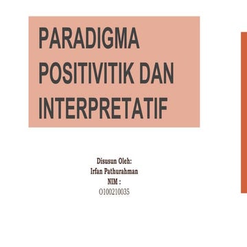 Paradigma positivitik dan interpretatif ppt | PDF