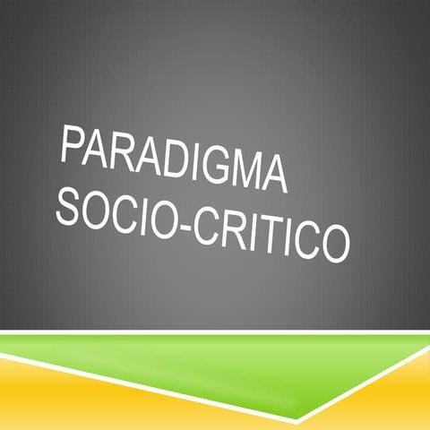 Paradigma socio critico | PPTX