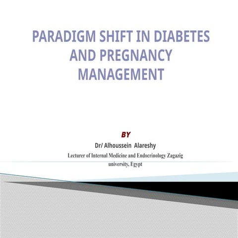 paradigm shift in management of Diabetes and pregnancy.pptx