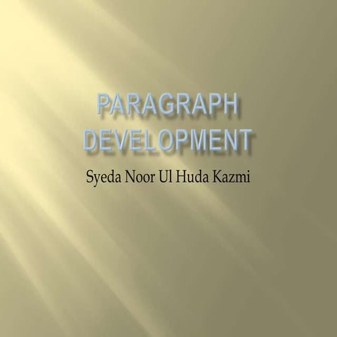 Paragraph Development.pptx By miss noor ul huda | PPTX | Gardening | Home & Garden