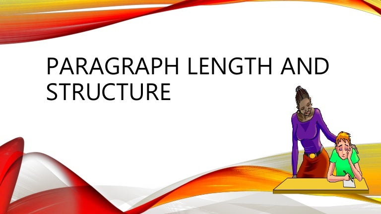 Paragraph length and structure