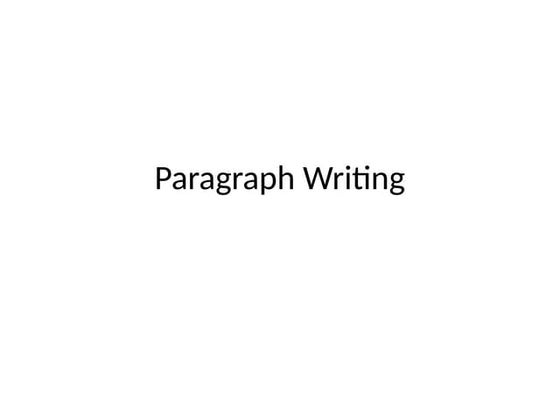 Paragraph Writing What is a paragraph? A group of sentences that ...