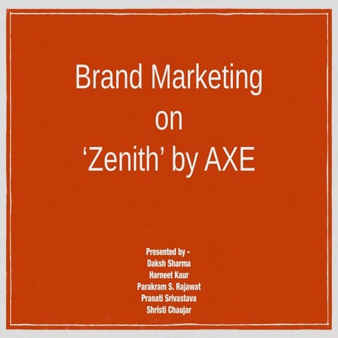 Brand Marketing on Zenith by Axe | PPT