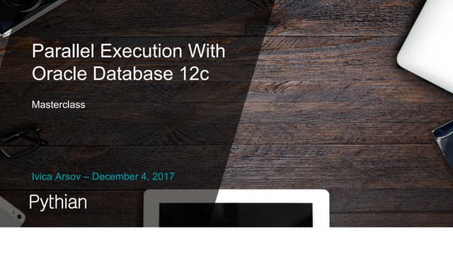 Parallel Execution With Oracle Database 12c Masterclass Ppt