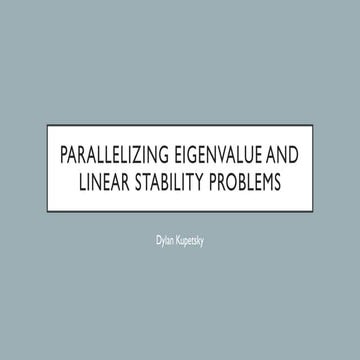 Parallelizing eigenvalue problems and linear stability problems.pptx