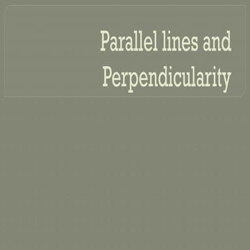 Parallel lines and Perpendicularity.pptx
