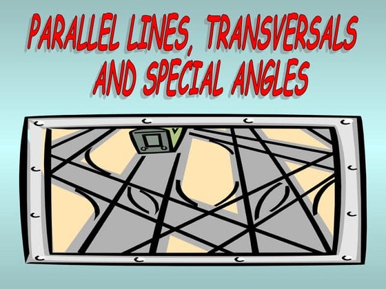 Angles Formed by Parallel Lines Cut by a Transversal | PPT