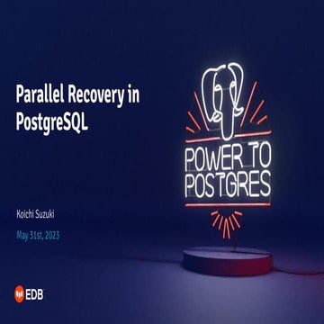 Using Parallel Recovery In Postgresql 17 Ppt