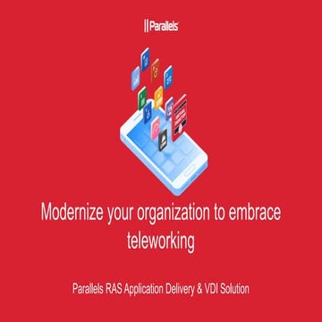Parallels RAS - Modernize your organization to embrace teleworking | PPTX
