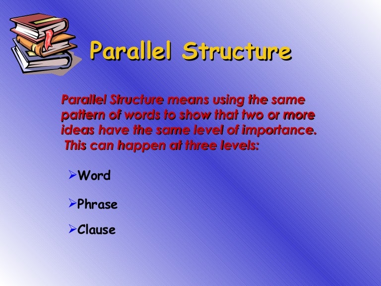 Parallel Structure Parallel Structure