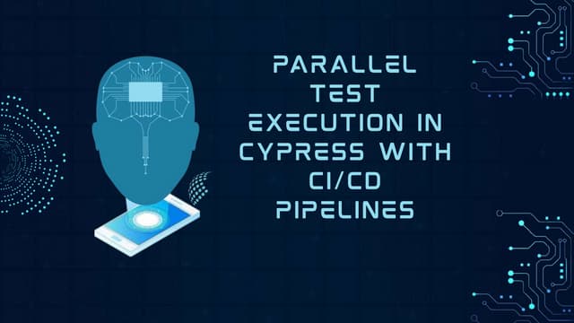 Parallel Test execution in Cypress with CI/CD | PPT Parallel Test execution in Cypress with CI/CD | PPT