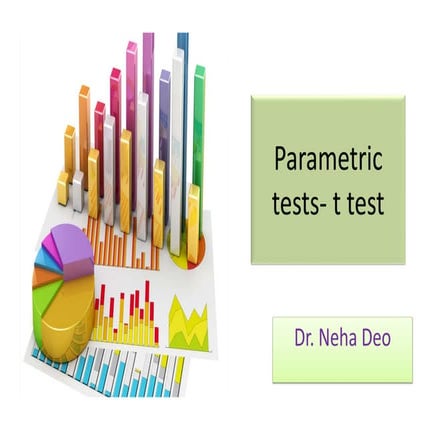 Parametric Test -T test.pptx by Dr. Neha Deo | PPT