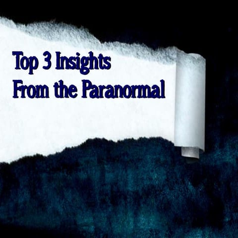 Top 3 Things About The Paranormal (That Give Us Insights On How To LIVE ...