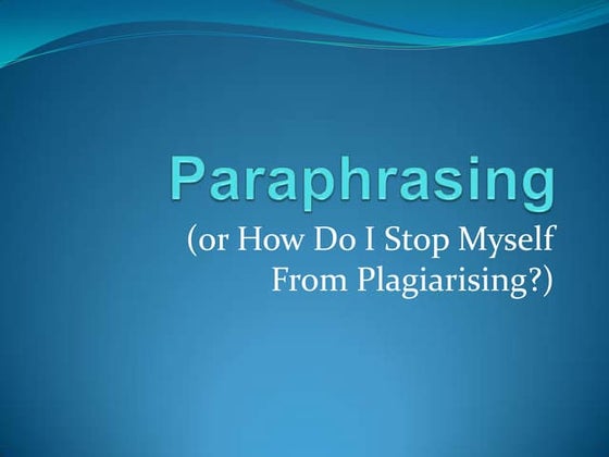 Quoting Paraphrasing And Summarizing Ppt