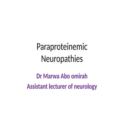 paraproteinemic neuropathy by dr Marwa Abo Omirah | PPT