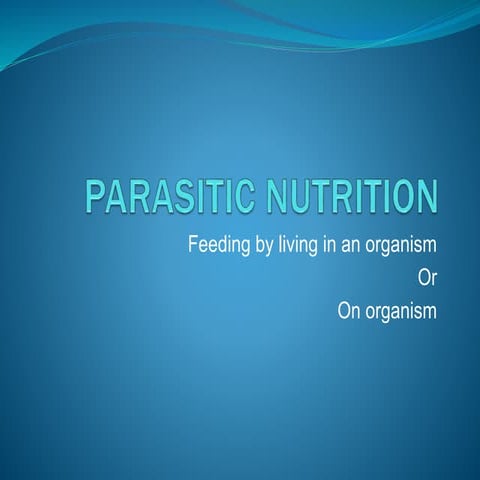 Parasitic nutrition.pptx oo.pptxom | PPTX