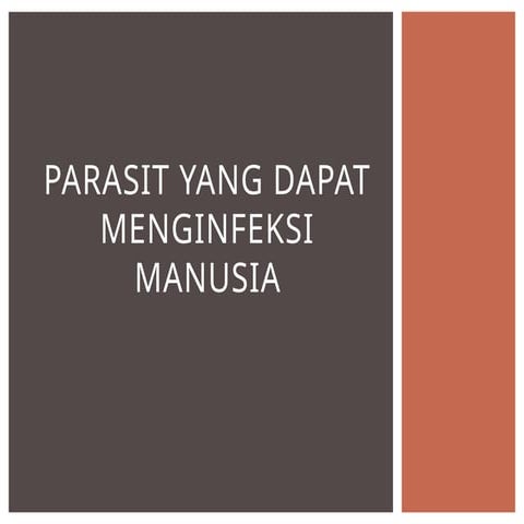 PARASIT YANG DAPAT MENGINFEKSI MANUSIA.pptx
