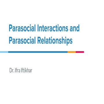 Parasocial Interactions and Parasocial Relationships .pptx
