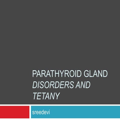 Parathyroid gland disorders and tetany | PPTX