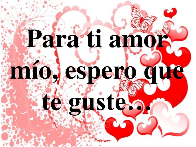 Para ti amor mío,