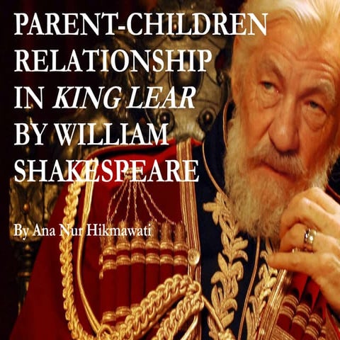 Parent Children Relationship in A Play King Lear by William Shakespeare ...
