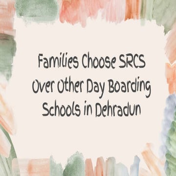 Exploring the Best Day Boarding Schools in Dehradun Why SRCS Stands Out ...