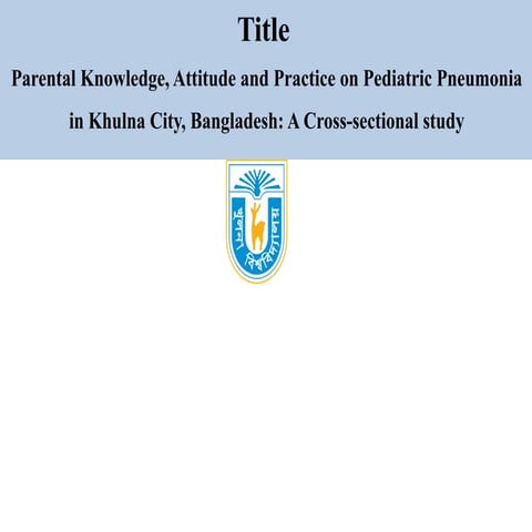 Parental Knowledge, Attitude and Practice on Pediatric Pneumonia.pptx