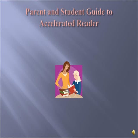Parent and student guide to accelerated reader | PPT