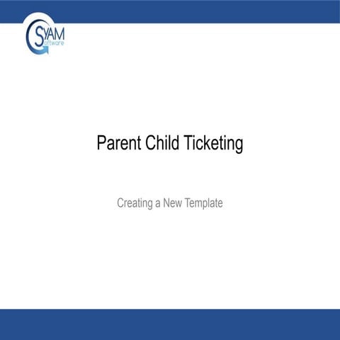 Parent Child Ticketing | PPT