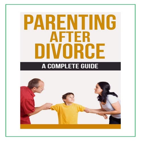 Parenting after-divorce-a-complete-guide | PDF