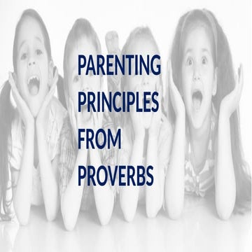Biblical Parenting Principles from Proverbs.pptx