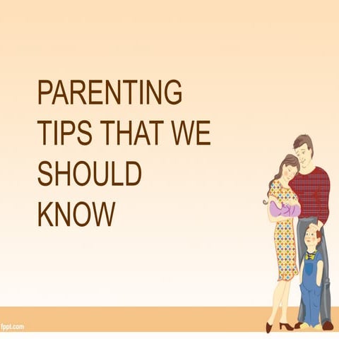 Parenting TIPS that we should know!.pptx