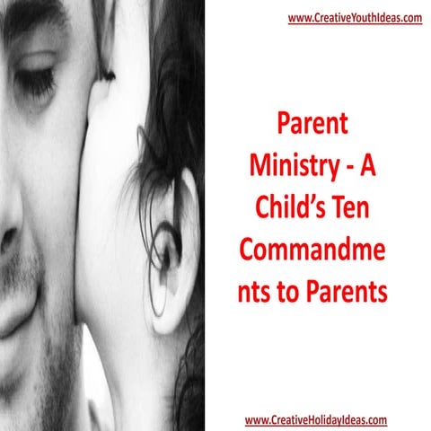 Parent Ministry - A Child’s Ten Commandments to Parents | PPT