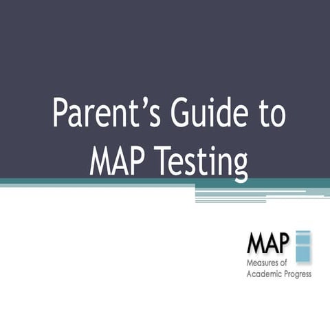 Parent’s Guide to MAP Testing Nov 2012 v2 | PPT