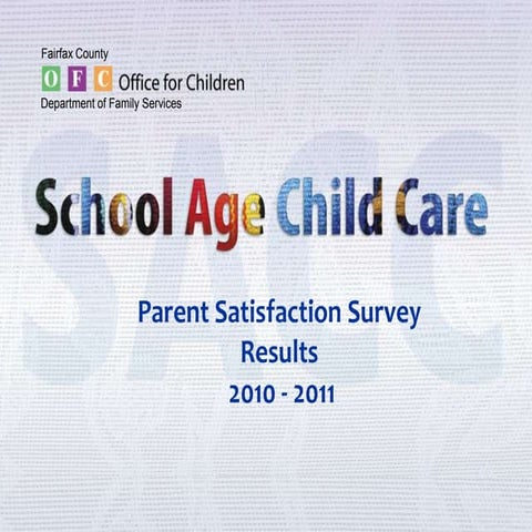 Fairfax County's School Age Child Care: Parent Satisfaction Survey ...