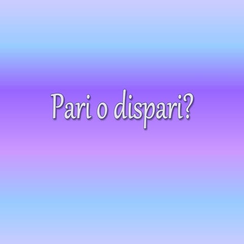Pari o dispari | PPT