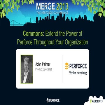[Paris merge world tour] Perforce Introducing Commons | PDF