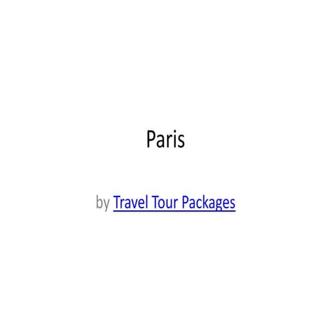 Paris Travel Tour Packages | PPTX