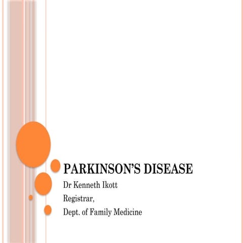 Parkinson’s Disease presentation by Dr. Kenneth Ikott | PPT