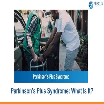 Parkinson’s Plus Syndrome_ What Is It_.pptx