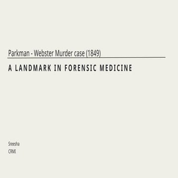 Parkman- webster murder case (1849) a landmark in forensic medicine | PPTX